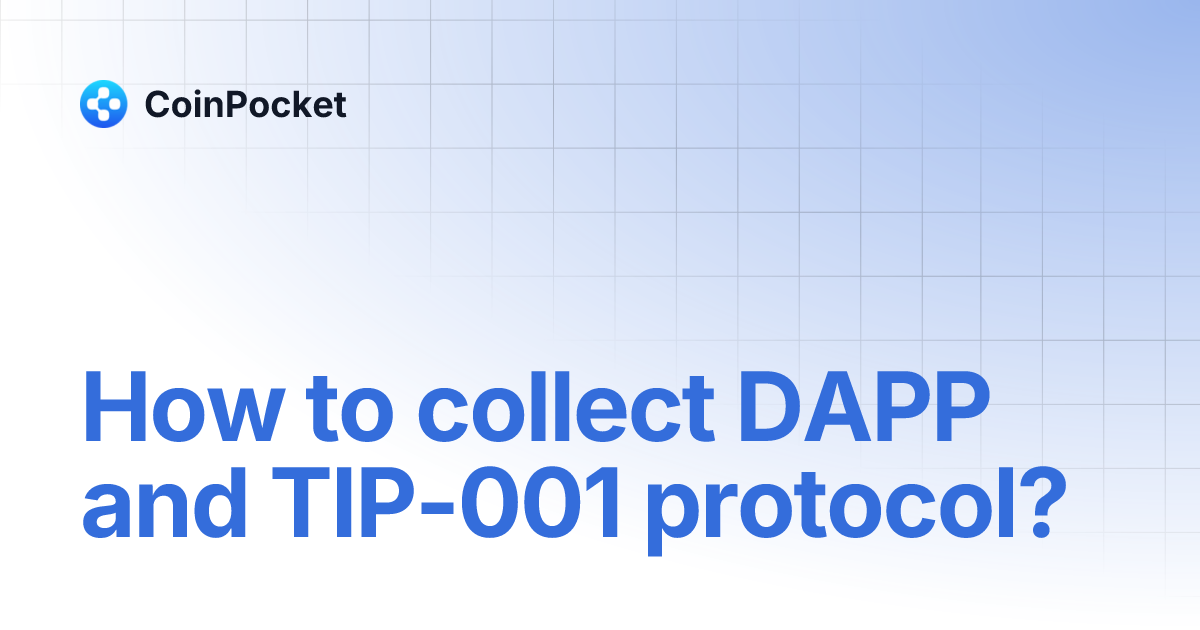 How to collect DAPP and TIP-001 protocol? | CoinPocket