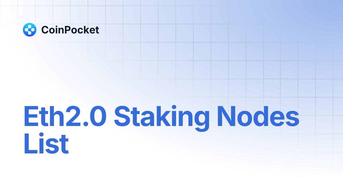 Eth2.0 Staking Nodes List | CoinPocket