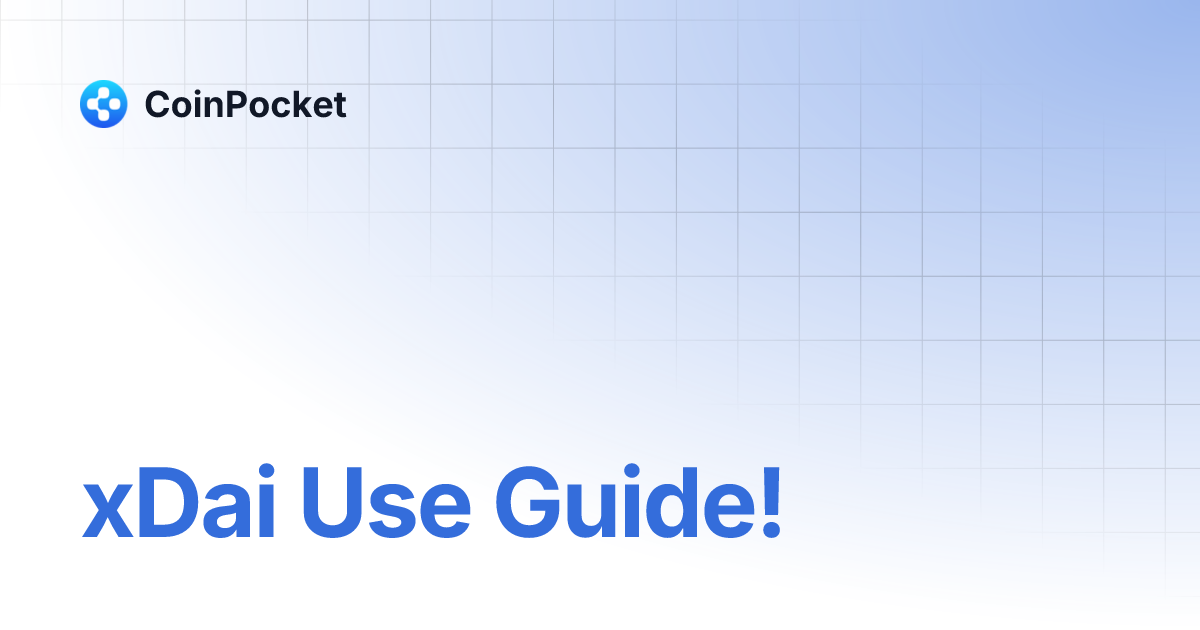xDai Use Guide! | CoinPocket