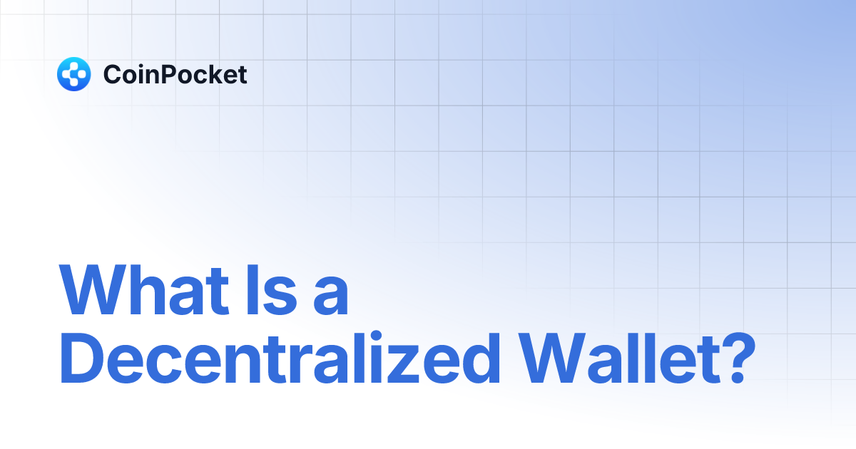 What Is a Decentralized Wallet? | CoinPocket